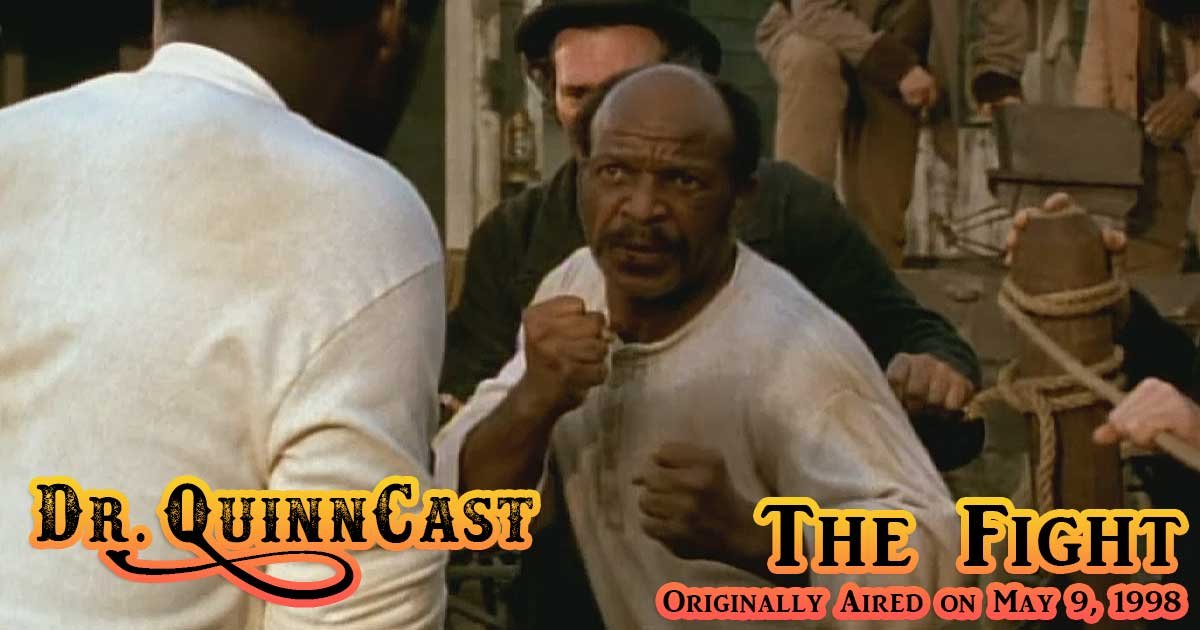 The Fight - Dr.QuinnCast Podcast
